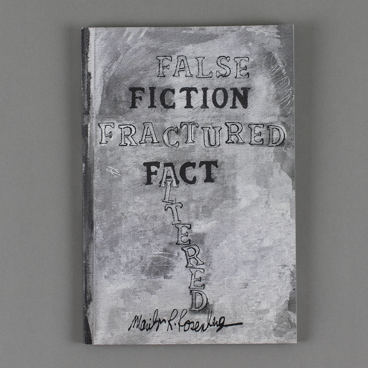 False Fiction Fractured Fact Altered – Artists’ Book Reviews